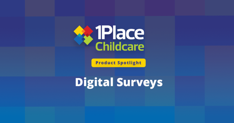 Product Spotlight: Digital Surveys by 1Place - 1Place Childcare
